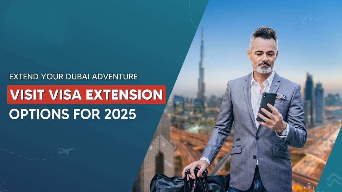 Dubai Visit Visa Extension: 2025 Options in UAE