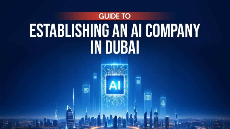 Start Your AI Company in Dubai - Ultimate UAE Setup Guide